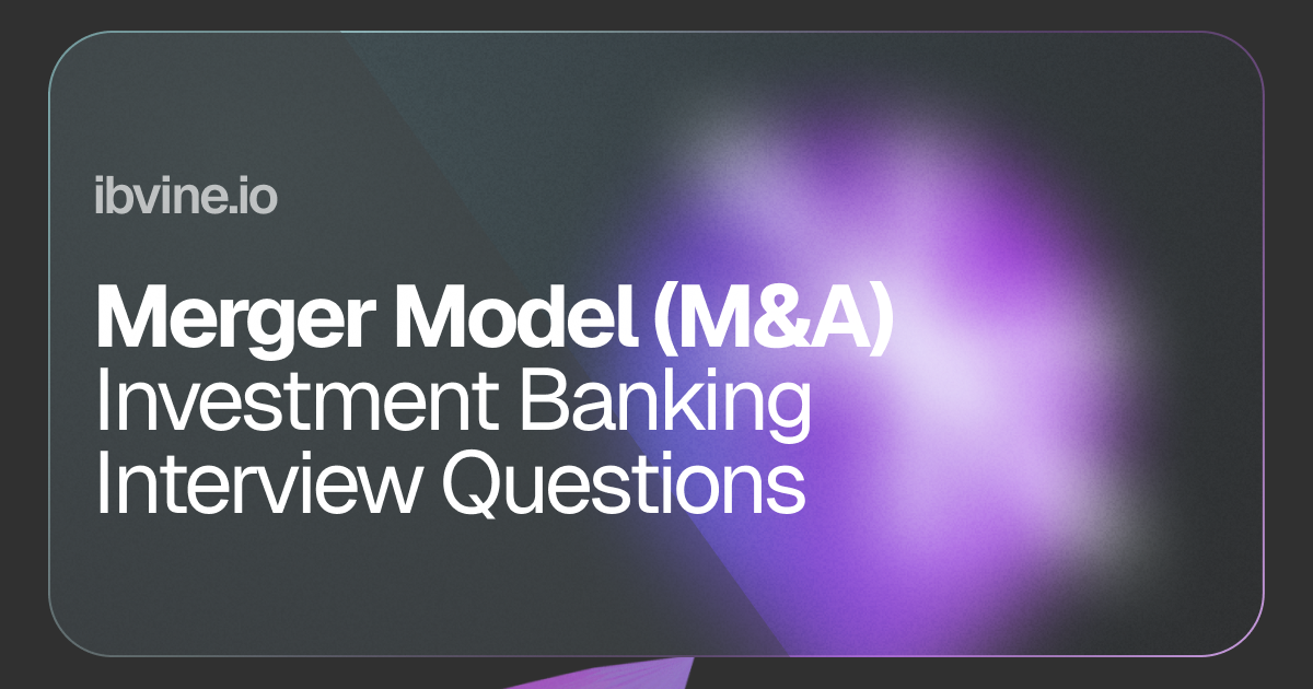 M&A and Merger Model Interview Questions & Answers - Updated 2025 | IB Vine
